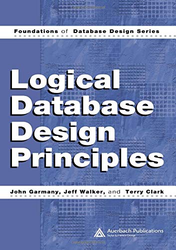 Buy Logical Database Design Principles (Foundations of Database Design ...