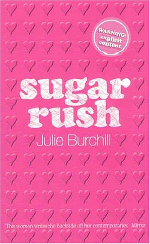 Sugar Rush: Amazon.co.uk: Burchill, Julie: 9780330415712: Books