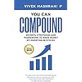 You Can Compound.. : Mr. Vivek Mashrani: Amazon.in: Books
