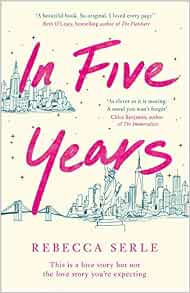 In Five Years: Amazon.co.uk: Serle, Rebecca: 9781529405804: Books