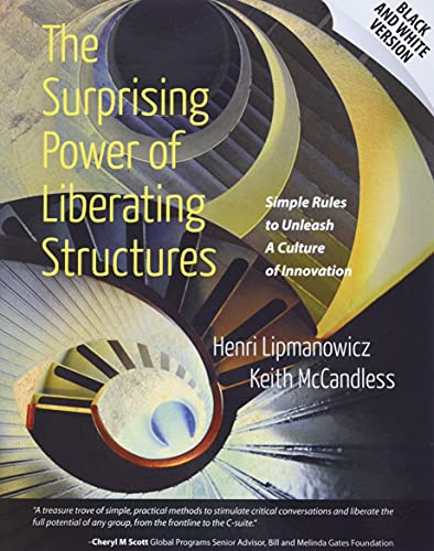 Buy The Surprising Power of Liberating Structures: Simple Rules to ...