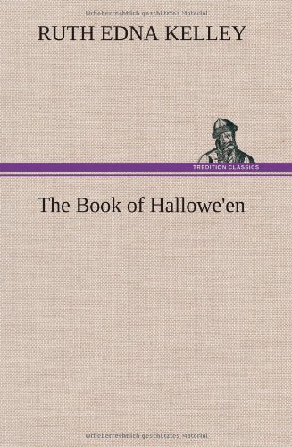 The Book of Hallowe'en: Amazon.co.uk: Kelley, Ruth Edna: 9783849160708 ...