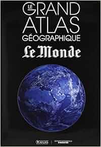 Amazon.fr - Le grand atlas géographique Le Monde 2015 - Collectif - Livres