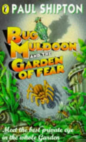 Bug Muldoon and the Garden of Fear : Shipton, Paul: Amazon.de: Bücher