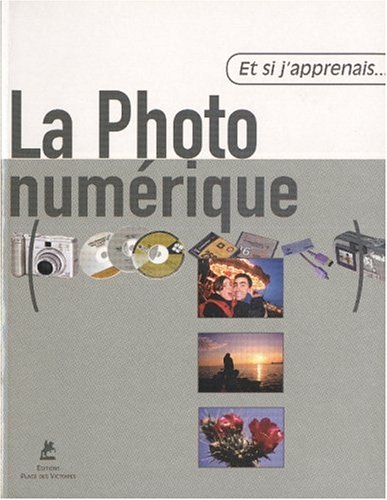 Livres de lecture gratuits Et si j’apprenais la photo numérique en ligne | Delireexpresssite