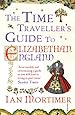 The Time Traveller's Guide to Medieval England: A Handbook for Visitors ...