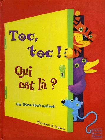 Amazon.fr - Toc, toc ! Qui est là ?: Un livre tout animé - Brown, Jo ...