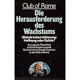 Die Grenzen des Wachstums. Bericht des Club of Rome zur Lage der Menschheit : Meadows, Dennis ...