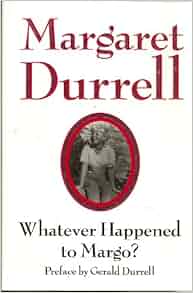 Whatever Happened to Margo?: Amazon.co.uk: Margaret Durrell ...