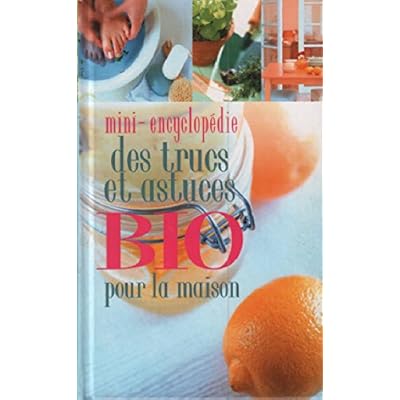 Menelaos Fredo: Mini Encyclopedie Des Trucs Et Astuces Bio Pour La Maison France Loisirs PDF ...
