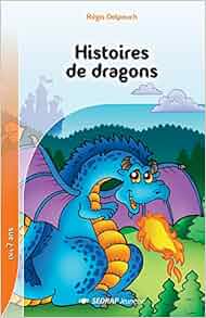 Amazon.fr - Histoires de dragons CE1/CE2 (Le roman ) - Rgis Delpeuch ...