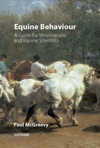 Equine Behavior,: A Guide for Veterinarians and Equine Scientists ...