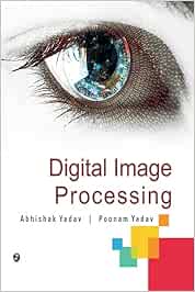 Buy DIGITAL IMAGE PROCESSING Book Online at Low Prices in India ...