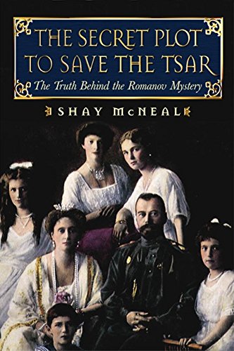 The Secret Plot to Save the Tsar: The Truth Behind the Romanov Mystery ...