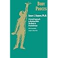 Body Process: A Gestalt Approach to Working with the Body in ...