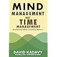 Mind Management, Not Time Management: Productivity When Creativity ...