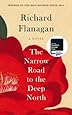 The Narrow Road to the Deep North: Amazon.co.uk: Richard Flanagan ...