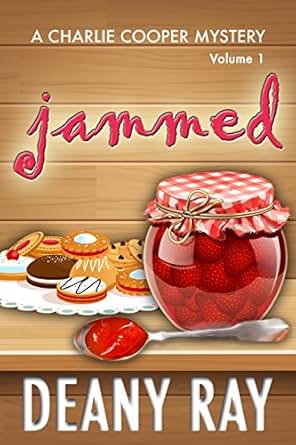 Jammed (A Charlie Cooper Mystery, Volume 1) eBook: Deany Ray: Amazon.co ...