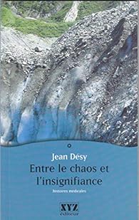Que lire après Entre le chaos et l'insignifiance - Jean Désy