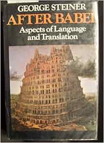After Babel: Aspects of Language and Translation: Amazon.co.uk: George ...