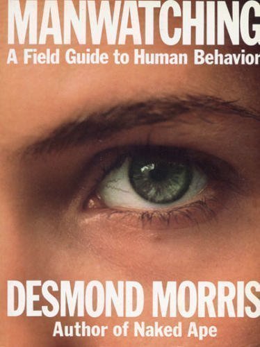 Manwatching: A Field Guide To Human Behavior Un Livre Audio DéTaillé ...