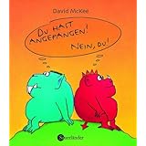 Du hast angefangen! Nein Du!: Und sechs weitere klingende Bilderbücher ...