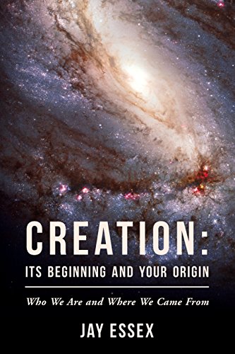Creation: Its Beginning And Your Origin: Volume 1 (The Creation Series ...