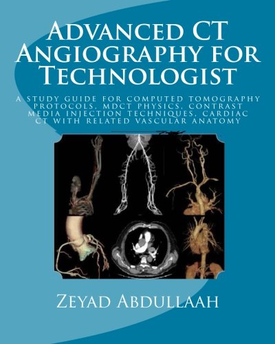 Buy Advanced Ct Angiography for Technologist: A Study Guide for ...