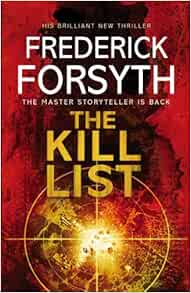 The Kill List: Amazon.co.uk: Forsyth, Frederick: 9780593071977: Books