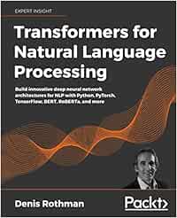 Buy Transformers for Natural Language Processing: Build innovative deep neural network ...