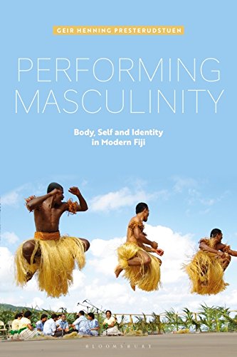 Performing Masculinity: Body, Self and Identity in Modern Fiji - Le ...