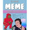 The Ultimate Meme Coloring Book Volume 2: A Hilarious Coloring Book ...