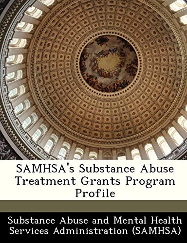 Buy Samhsa's Substance Abuse Treatment Grants Program Profile Book ...