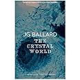 The Crystal World: Amazon.co.uk: Ballard, J. G., Macfarlane, Robert ...
