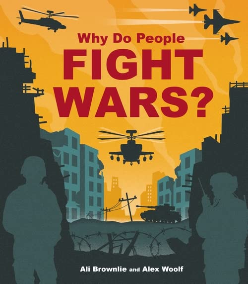 Why do people fight wars? : Brownlie Bojang, Alison, Woolf, Alex ...