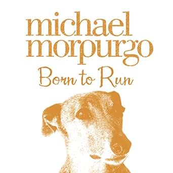 Born to Run (Audio Download): Amazon.co.uk: Michael Morpurgo, Isla ...