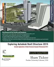 Exploring Autodesk Revit Structure 2015: Amazon.co.uk: Purdue Univ., Prof. Sham Tickoo ...
