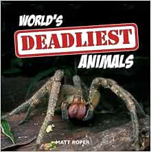 World's Deadliest Animals: Amazon.co.uk: Matt Roper: 9781849533034: Books