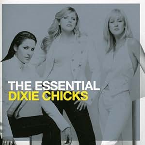 The Essential Dixie Chicks: Amazon.co.uk: Music