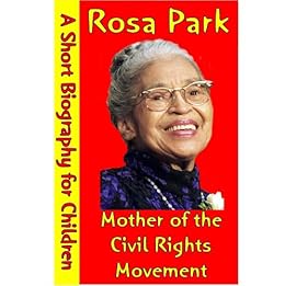Rosa Park : Mother of the Civil Rights Movement (A Short Biography for ...