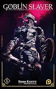 Goblin Slayer, tome 1 (light novel) - Kumo Kagyu - Babelio