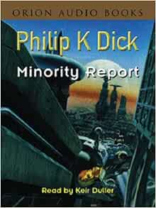 Minority Report: Amazon.co.uk: Philip K. Dick, Keir Dullea ...