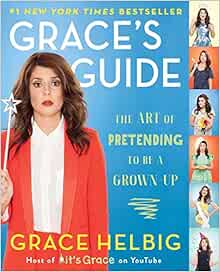 Grace S Guide The Art Of Pretending To Be A Grown Up Amazon Co Uk