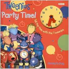 Tweenies - Party Time Clock Book (Tweenies S.) : BBC: Amazon.co.uk: Books