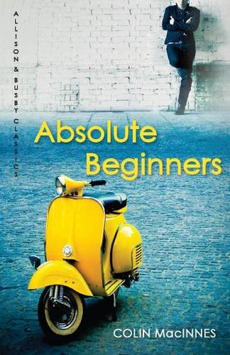 MacInnes, C: Absolute Beginners: The twentieth-century cult classic ...