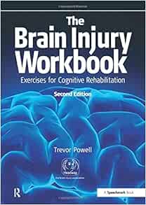 The Brain Injury Workbook: Exercises for Cognitive Rehabilitation ...
