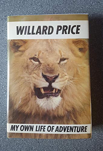 My Own Life of Adventure : Price, Willard: Amazon.co.uk: Books