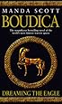 Boudica: Dreaming The Eagle: Boudica 1: Amazon.co.uk: Manda Scott ...