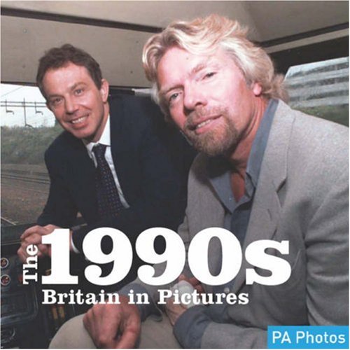 1990s, The (C20th Britain in Pictures) (Twentieth Century in Pictures ...