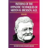 Patterns of the Hypnotic Techniques of Milton H. Erickson , MD: Volume ...